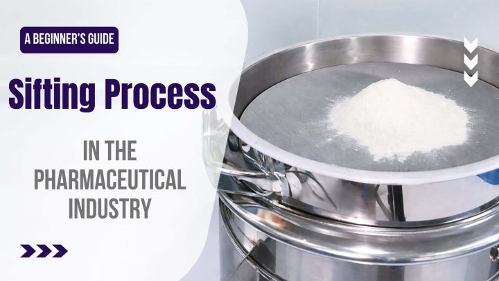A Beginner's Guide to the Sifting Process in Pharma - Anxine
