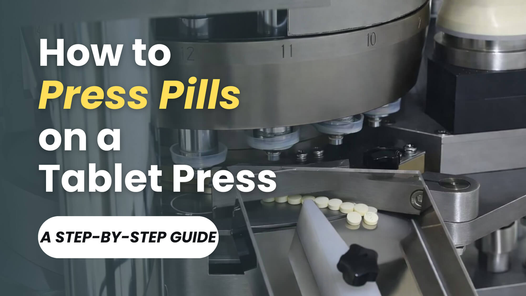 How to Press Pills: A Step-by-Step Guide to Tablet Compression - Anxine