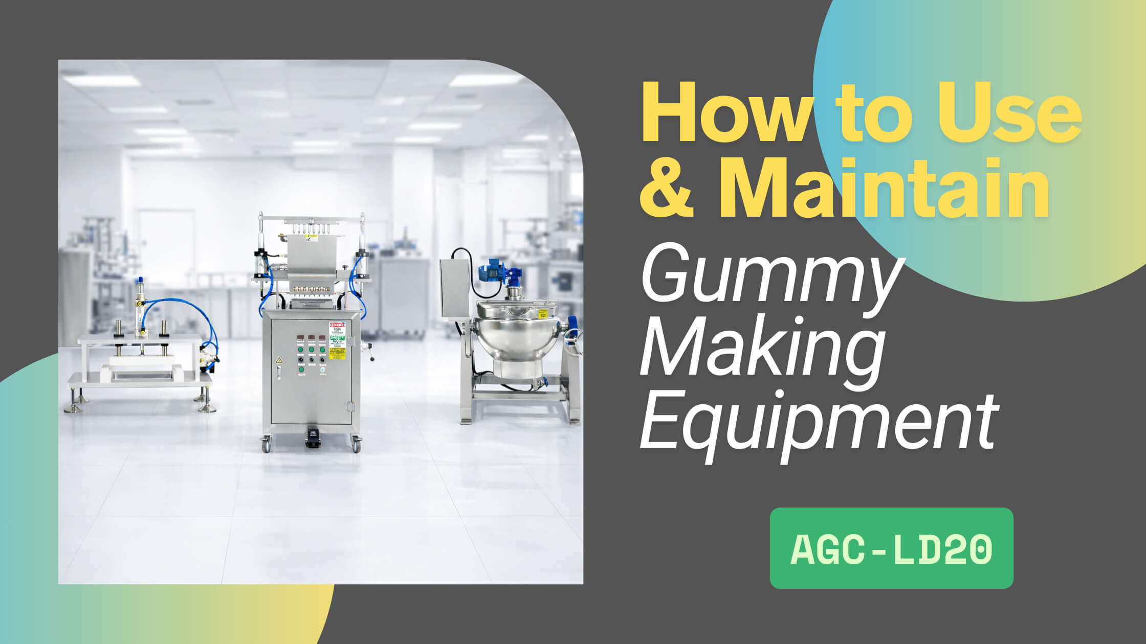 How to Use and Maintain AGC-LD20 Gummy Making Machine - Anxine